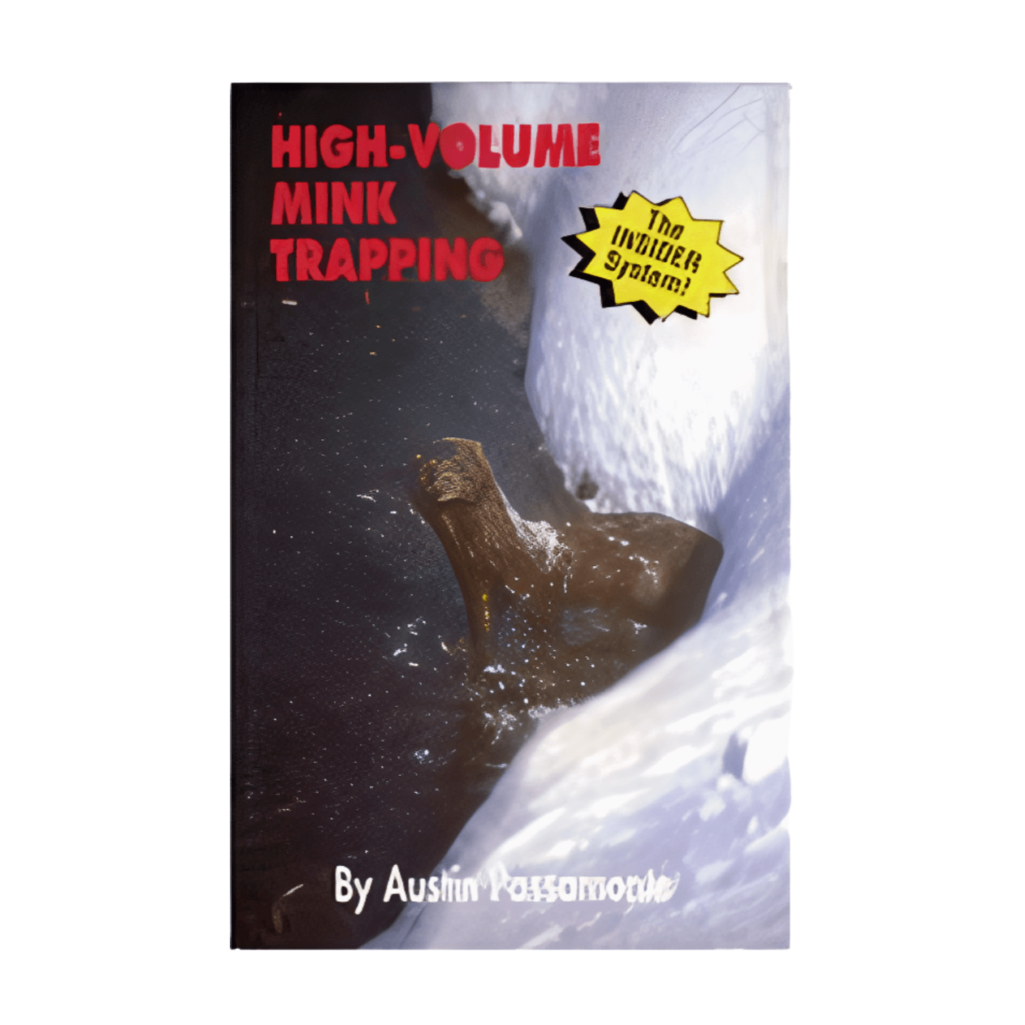 High-Volume Muskrat and Mink - Austin Passamonte - Book – IronTrail Trapline Supply, LLC